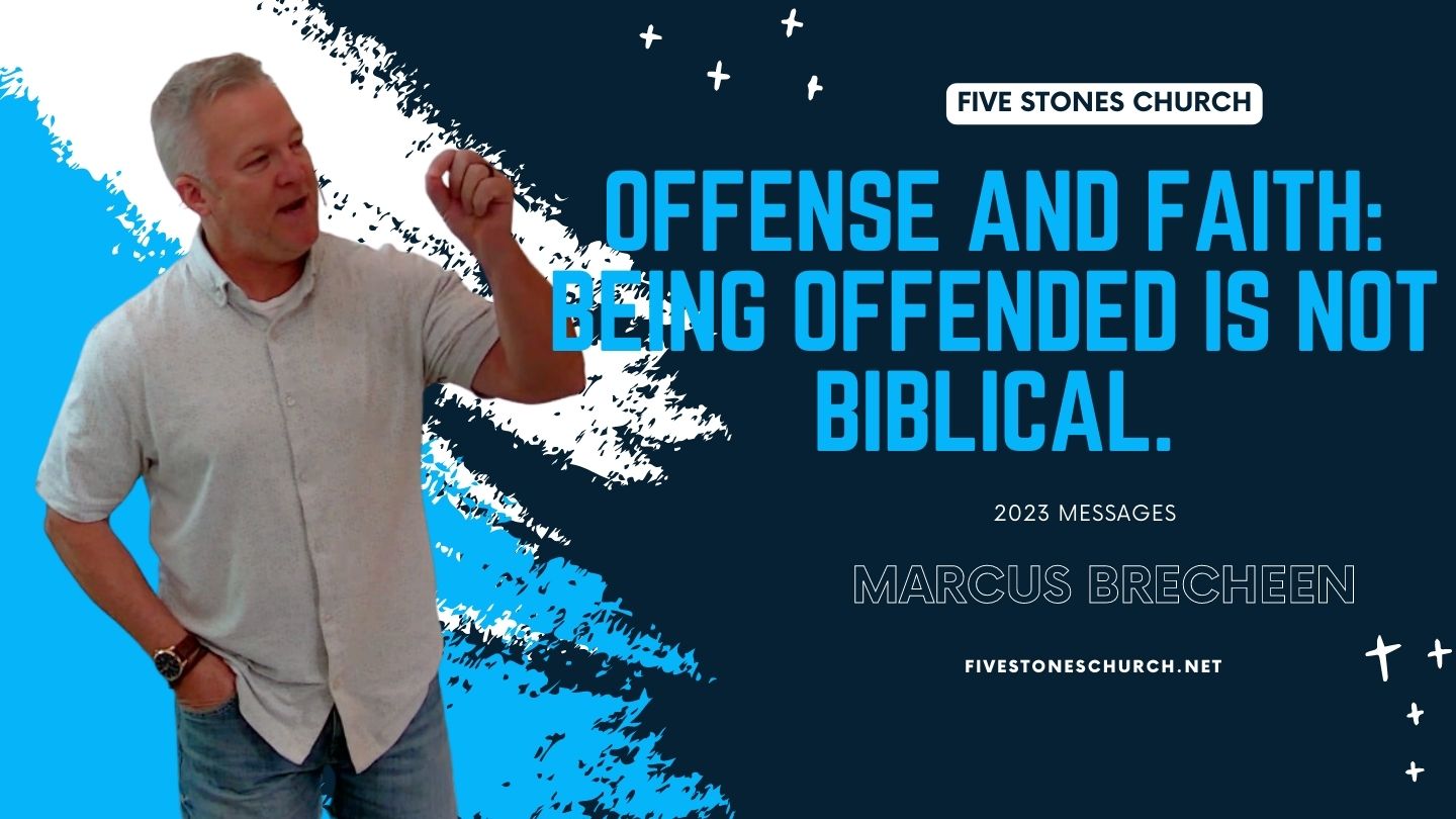 Offense and Faith: Being Offended Is Not Biblical by: Marcus Brecheen ...